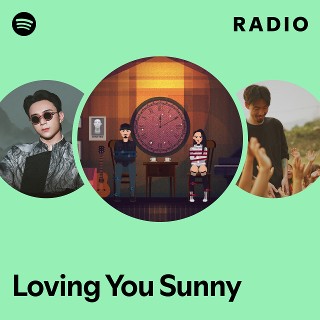 Loving You Sunny Radio | Spotify Playlist