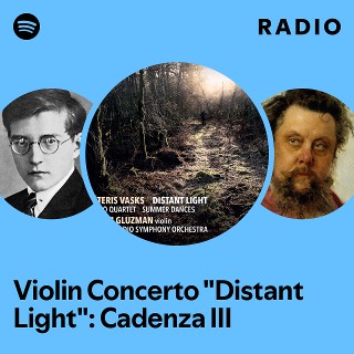 Violin Concerto "Distant Light": Cadenza III Radio | Spotify Playlist