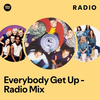 Everybody Get Up - Radio Mix Radio | Spotify Playlist
