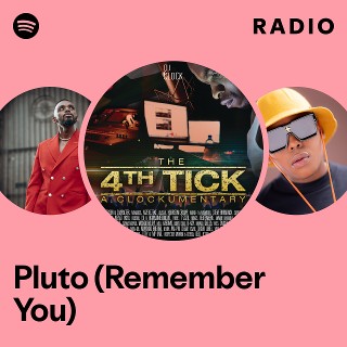 Pluto (Remember You) Radio - playlist by Spotify | Spotify