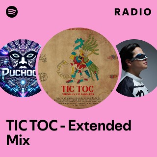 TIC TOC - Extended Mix Radio | Spotify Playlist