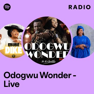 Odogwu Wonder - Live Radio | Spotify Playlist