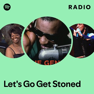 Let's Go Get Stoned Radio - playlist by Spotify | Spotify