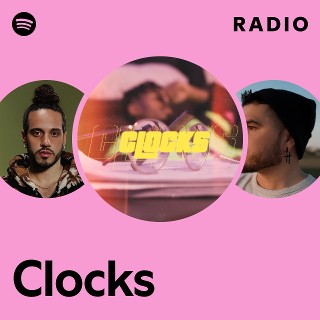 Clocks Radio - playlist by Spotify | Spotify