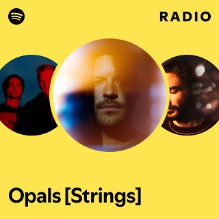 Opals [Strings] Radio | Spotify Playlist