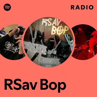 RSav Bop Radio | Spotify Playlist