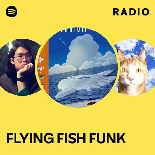 FLYING FISH FUNK Radio - playlist by Spotify | Spotify
