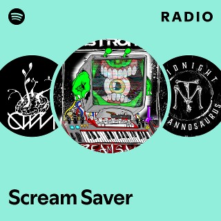 Scream Saver Radio - playlist by Spotify | Spotify