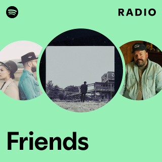 Friends Radio | Spotify Playlist