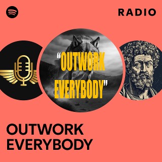 OUTWORK EVERYBODY Radio | Spotify Playlist