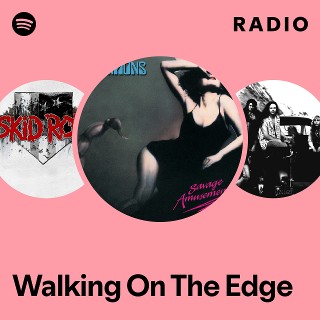 Walking On The Edge Radio - playlist by Spotify | Spotify