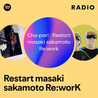 Restart masaki sakamoto Re:worK Radio - playlist by Spotify | Spotify