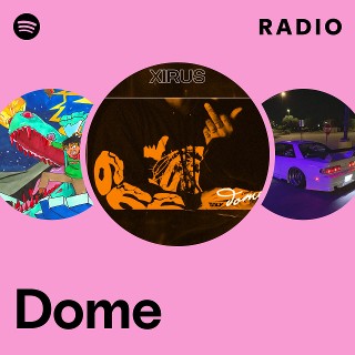 Dome Radio | Spotify Playlist