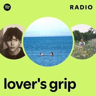 lover's grip Radio - playlist by Spotify | Spotify