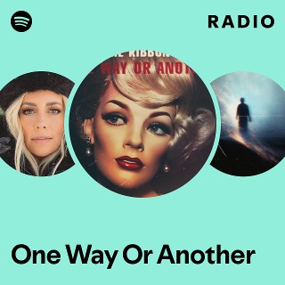 One Way Or Another Radio - playlist by Spotify | Spotify