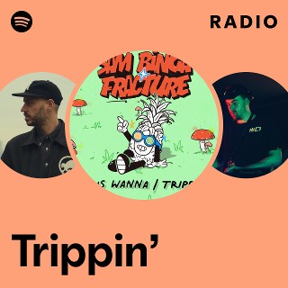 Trippin’ Radio - playlist by Spotify | Spotify
