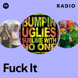Fuck It Radio | Spotify Playlist