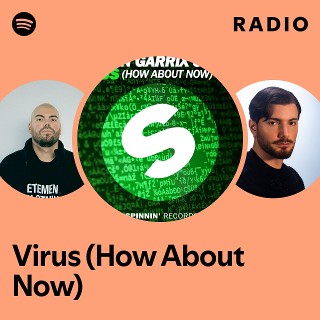 Virus (How About Now) Radio - playlist by Spotify | Spotify