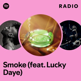 Smoke (feat. Lucky Daye) Radio | Spotify Playlist