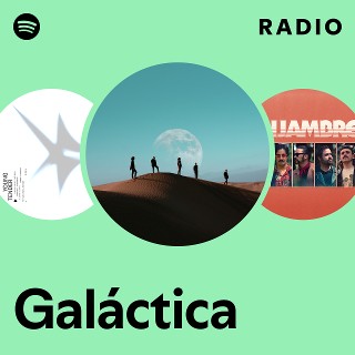 Galáctica Radio - playlist by Spotify | Spotify