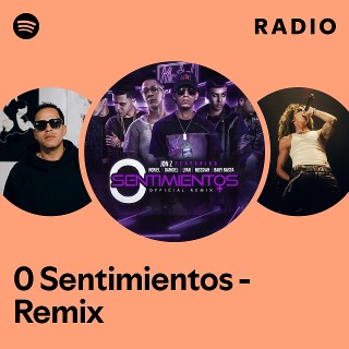 0 Sentimientos - Remix Radio - playlist by Spotify | Spotify