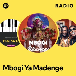 Mbogi Ya Madenge Radio | Spotify Playlist