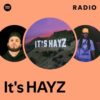 It's HAYZ Radio - playlist by Spotify | Spotify