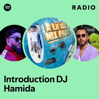 Introduction DJ Hamida Radio | Spotify Playlist