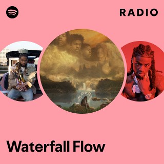 Waterfall Flow Radio | Spotify Playlist