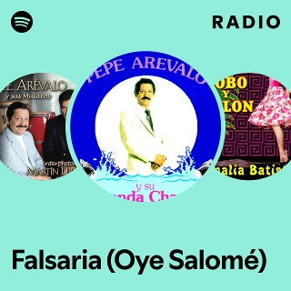 Falsaria (Oye Salomé) Radio | Spotify Playlist