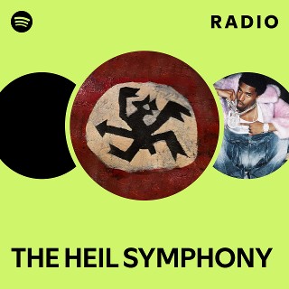 THE HEIL SYMPHONY Radio | Spotify Playlist