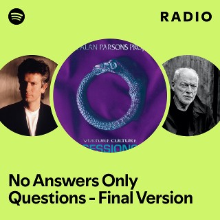 No Answers Only Questions - Final Version Radio | Spotify Playlist