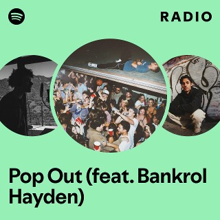 Pop Out (feat. Bankrol Hayden) Radio | Spotify Playlist