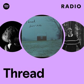 Thread Radio | Spotify Playlist