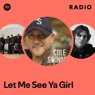 Let Me See Ya Girl Radio - playlist by Spotify | Spotify