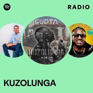 KUZOLUNGA Radio | Spotify Playlist