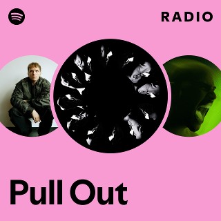 Pull Out Radio - playlist by Spotify | Spotify