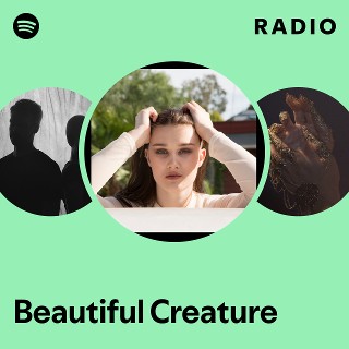Beautiful Creature Radio | Spotify Playlist