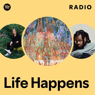 Life Happens Radio - playlist by Spotify | Spotify