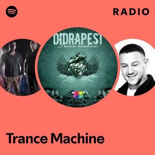 Trance Machine Radio | Spotify Playlist