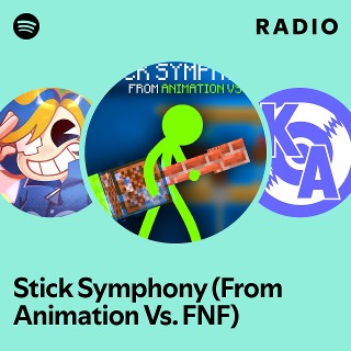 Stick Symphony (From Animation Vs. FNF) Radio - playlist by Spotify ...