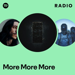 More More More Radio - playlist by Spotify | Spotify