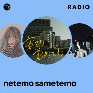 netemo sametemo Radio | Spotify Playlist