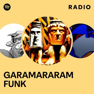 GARAMARARAM FUNK Radio | Spotify Playlist