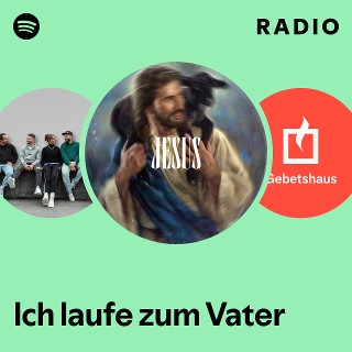 Ich laufe zum Vater Radio | Spotify Playlist