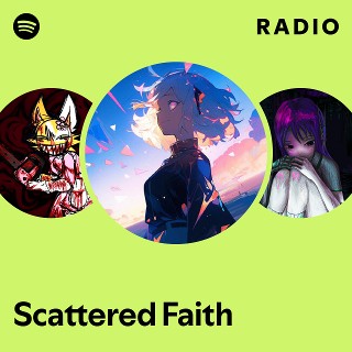 Scattered Faith Radio | Spotify Playlist