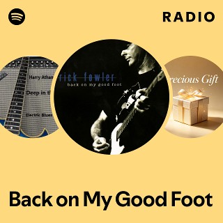 Back on My Good Foot Radio | Spotify Playlist