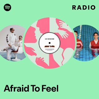 Afraid To Feel Radio - playlist by Spotify | Spotify