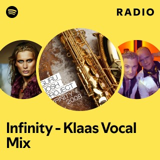 Infinity - Klaas Vocal Mix Radio | Spotify Playlist
