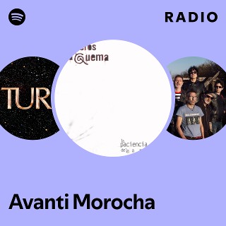 Avanti Morocha Radio - playlist by Spotify | Spotify